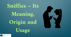 Sniffies – Its Meaning, Origin and Usage - Hydro Aqua Guides