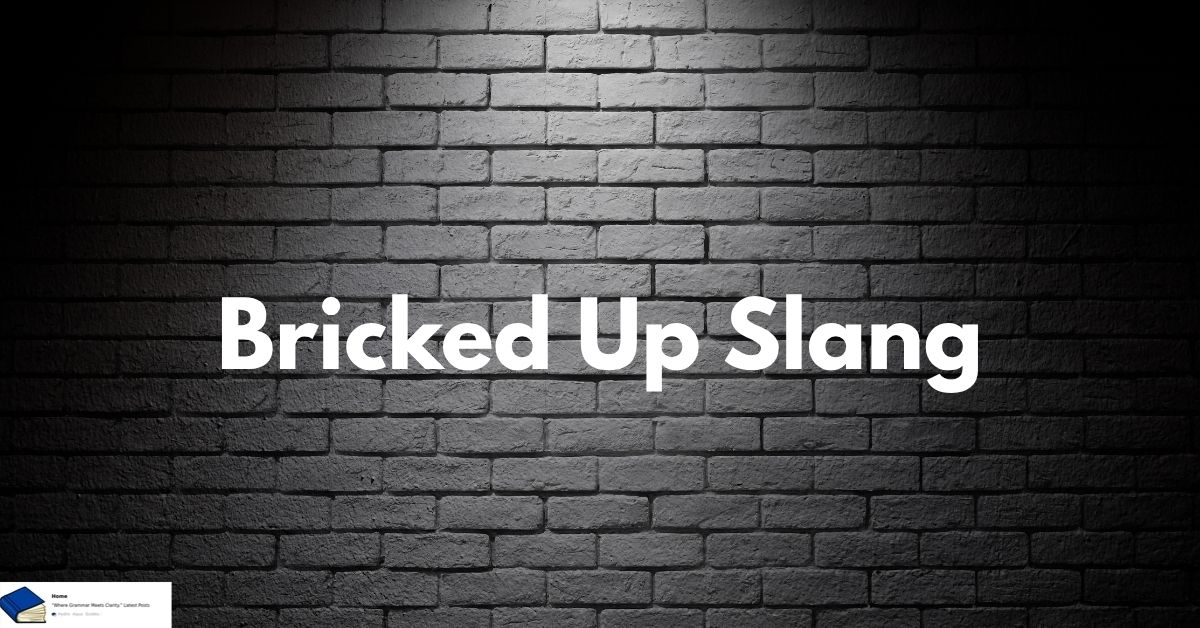 Bricked Up - Its Meaning, Origin and Usage - Hydro Aqua Guides